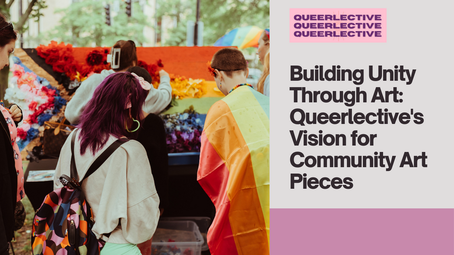 Building Unity Through Art: Queerlective's Vision for Community Art Pi